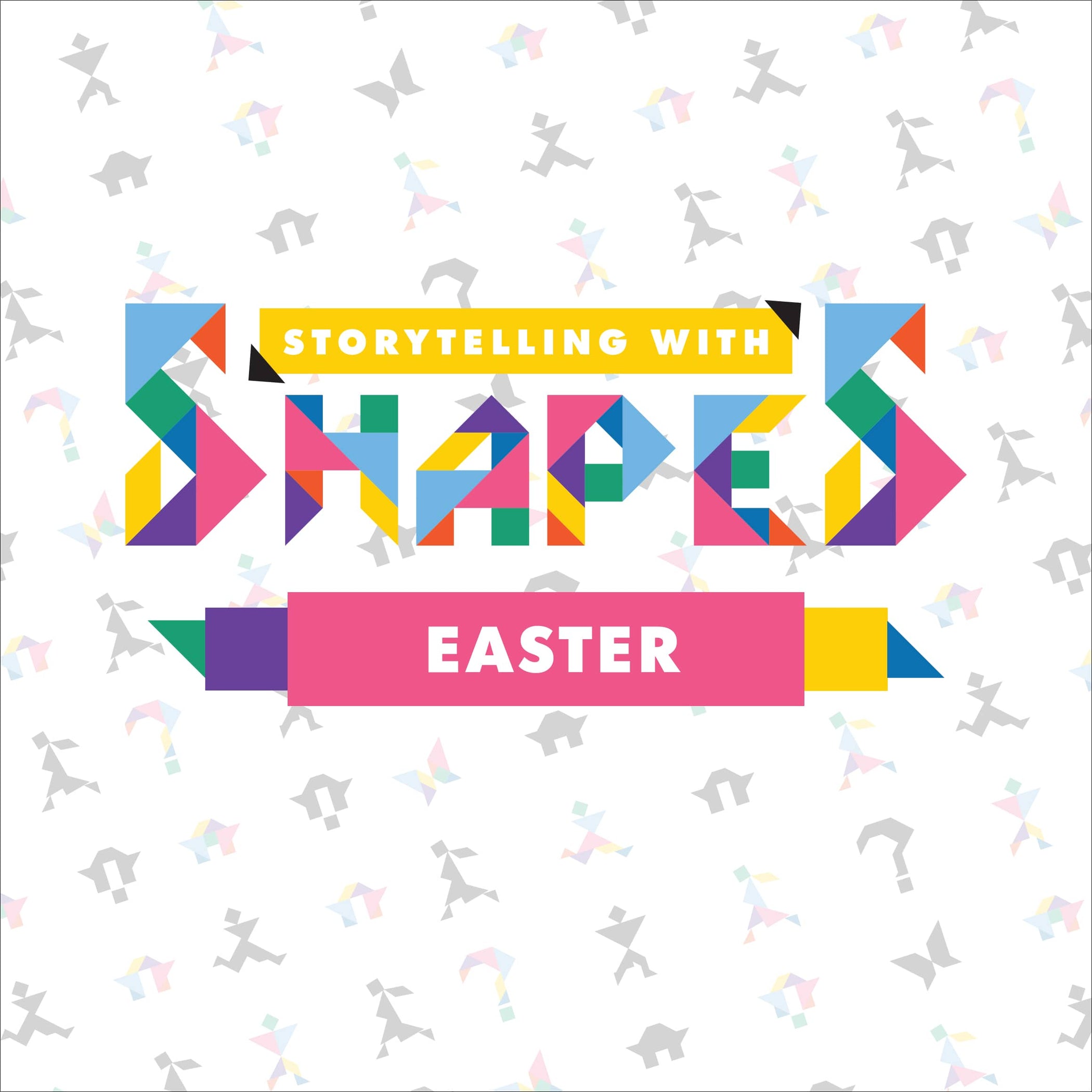 Storytelling with Shapes: Easter — Illustrated Ministry