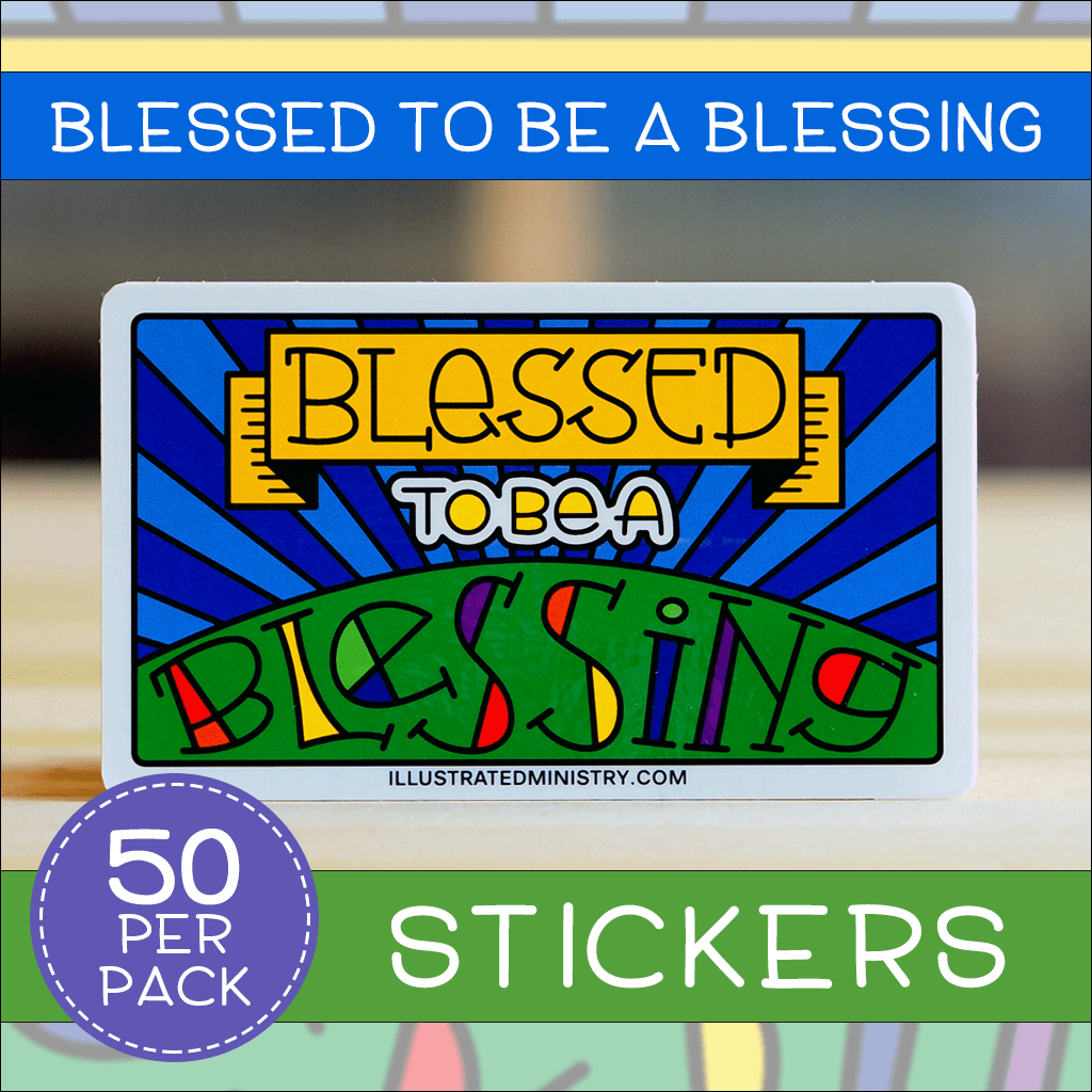 "Blessed to Be a Blessing" Stickers — Illustrated Ministry
